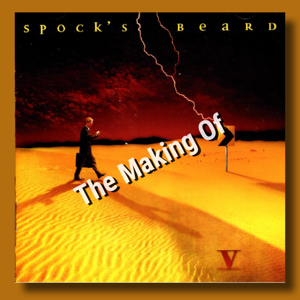Spock’s Beard – The Making of V – Radiant Records